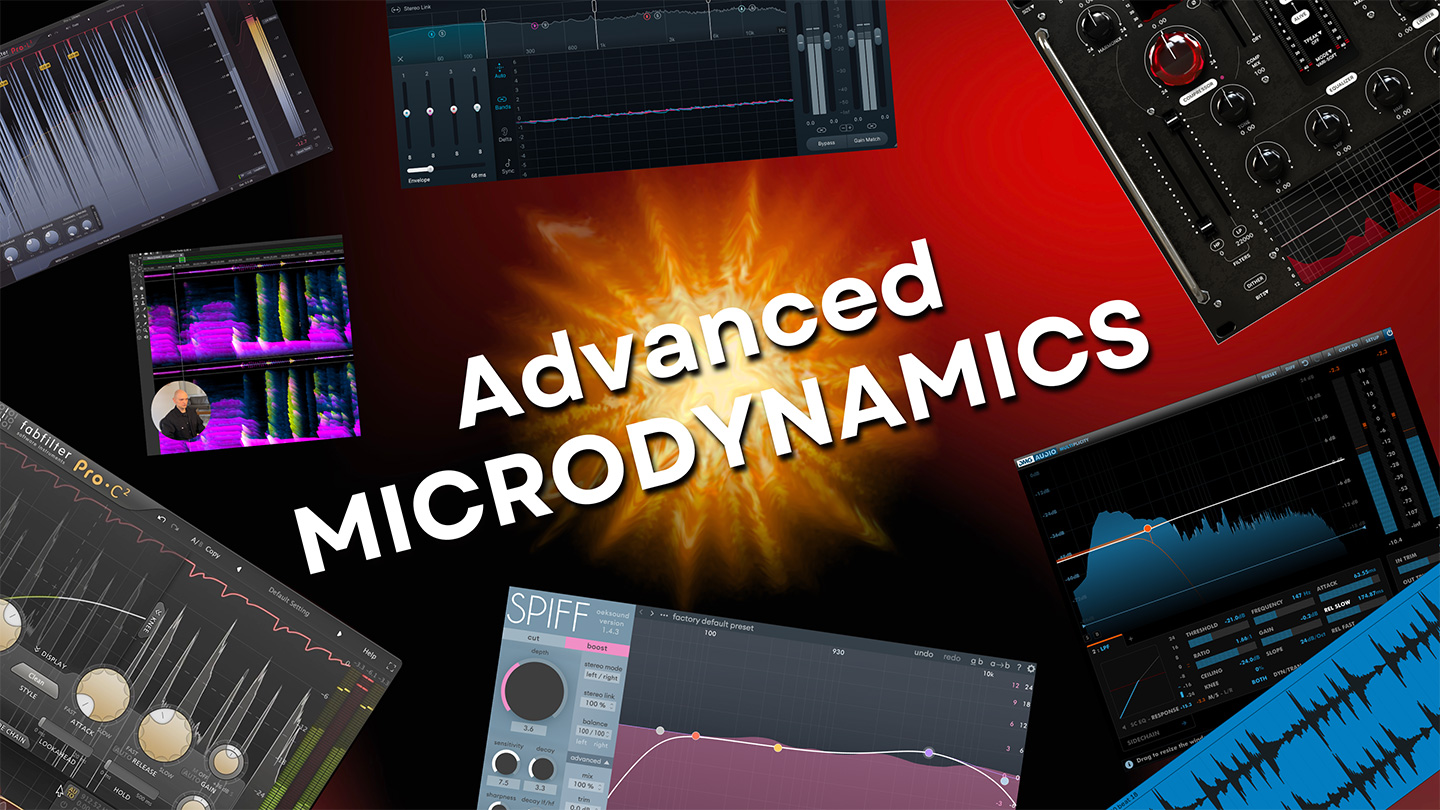 Advanced Microdynamics - Mixing & Mastering Course - Engineering